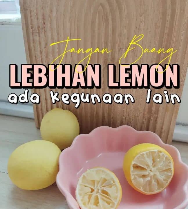 Lemon buah serba guna, bukan buat minum sahaja, siap boleh buat ...